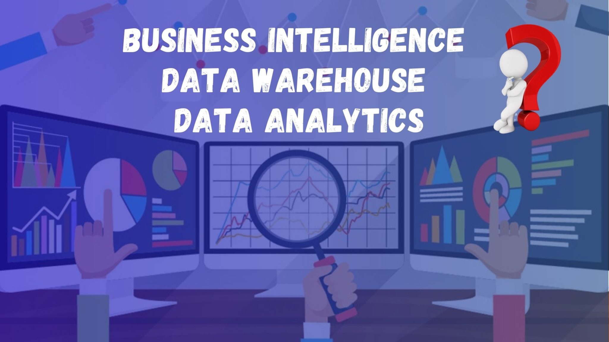 Diferenças entre Data Analytics, Business Intelligence e Data Warehouse